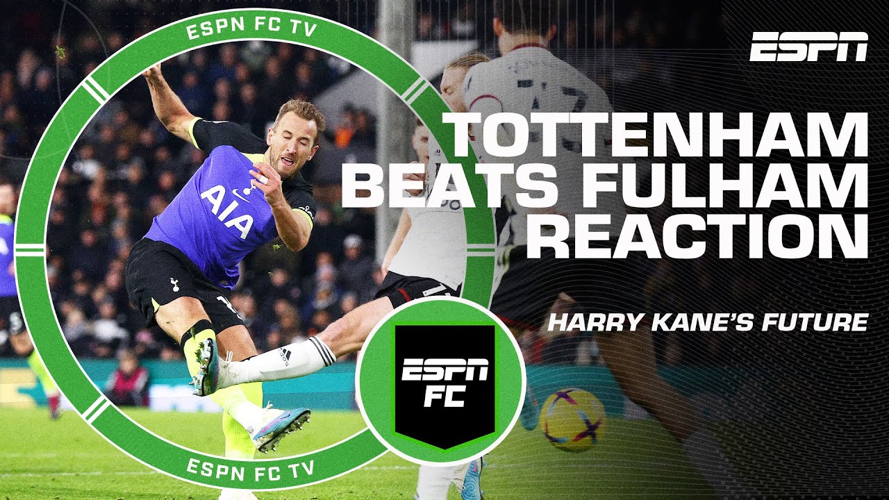 Fulham Vs. Tottenham FULL REACTION: Harry Kane Is INCREDIBLE! - Julien ... Fulham Vs. Tottenham FULL REACTION: Harry Kane Is INCREDIBLE! - Julien ...